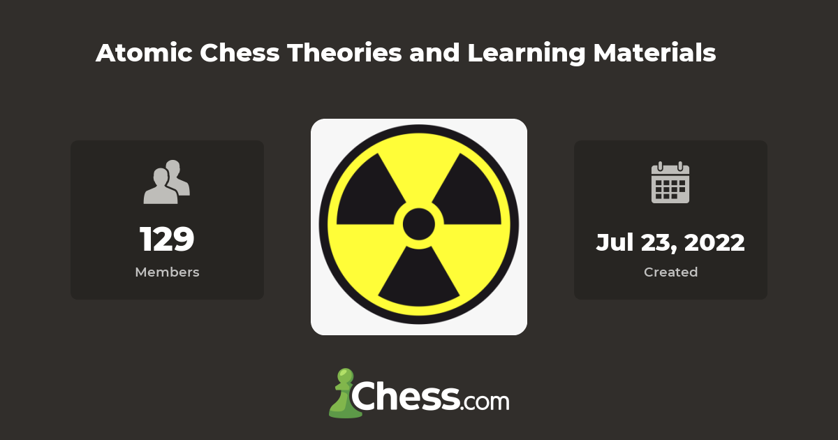 Atomic Chess Theories and Learning Materials - Chess Club - Chess.com