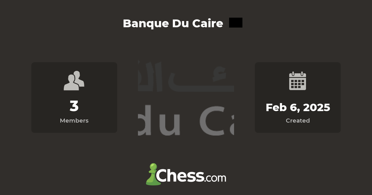 Banque Du Caire - Chess Club - Chess.com