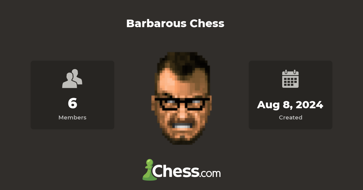 Barbarous Chess - Chess Club - Chess.com