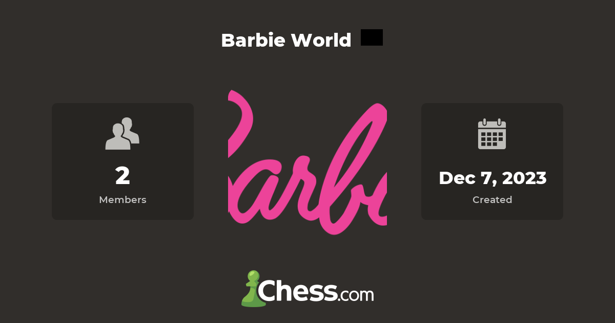 Barbie World - Chess Club - Chess.com
