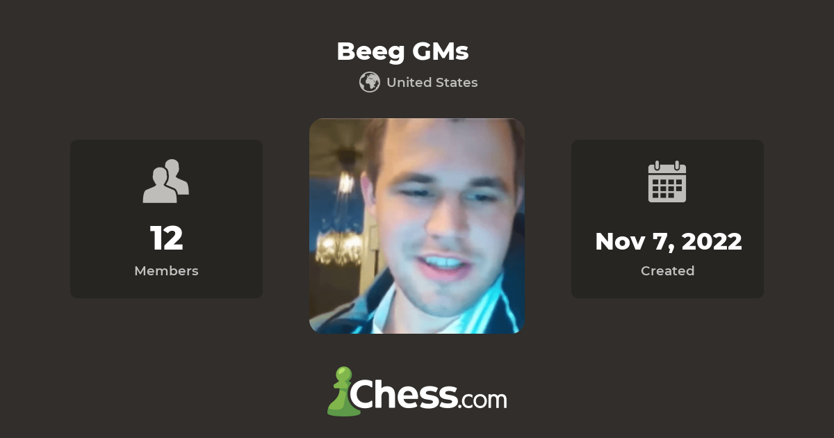 Beeg GMs - Chess Club - Chess.com