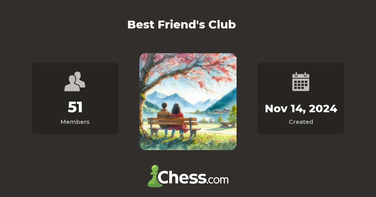 Best Friend's Club - Chess Club - Chess.com