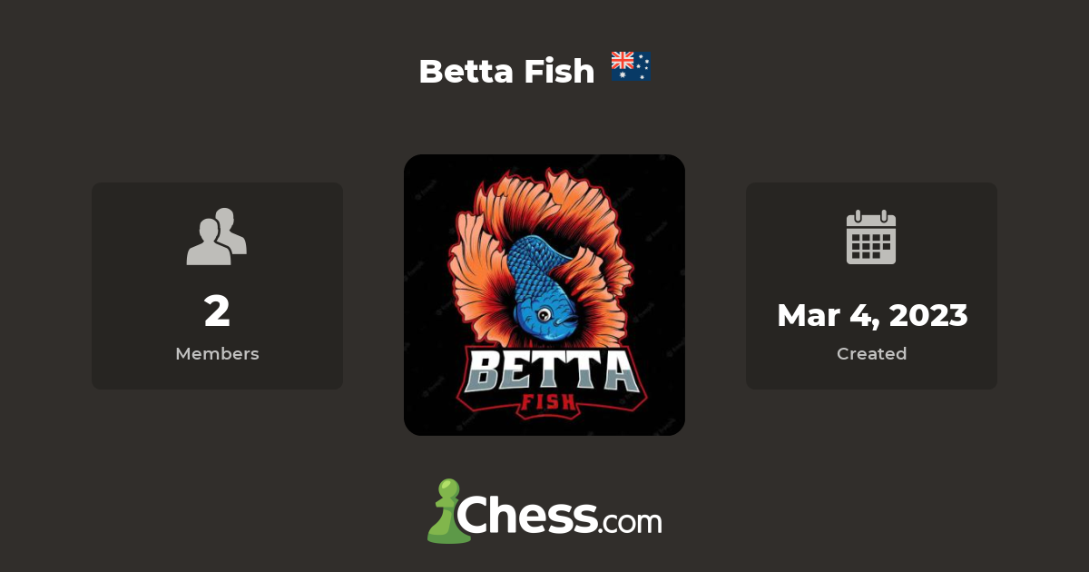 Betta Fish - Chess Club - Chess.com