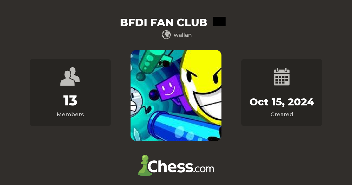 BFDI FAN CLUB - Chess Club - Chess.com
