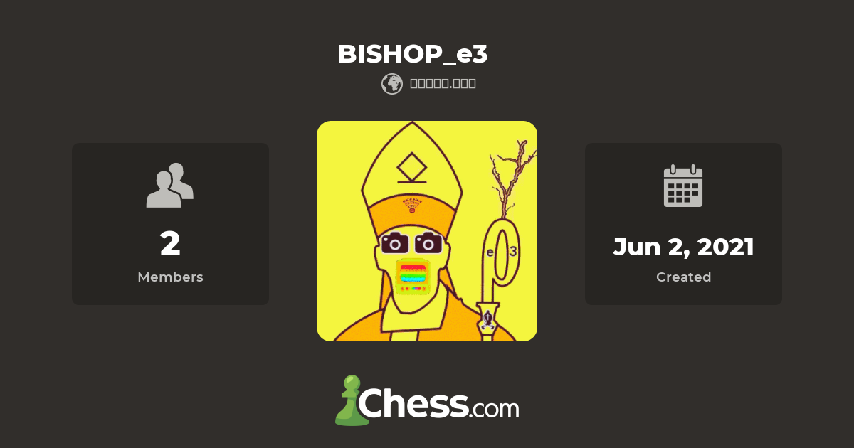 BISHOP_e3 - Chess Club - Chess.com