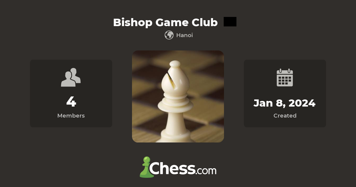 Bishop Game Club - Chess Club - Chess.com