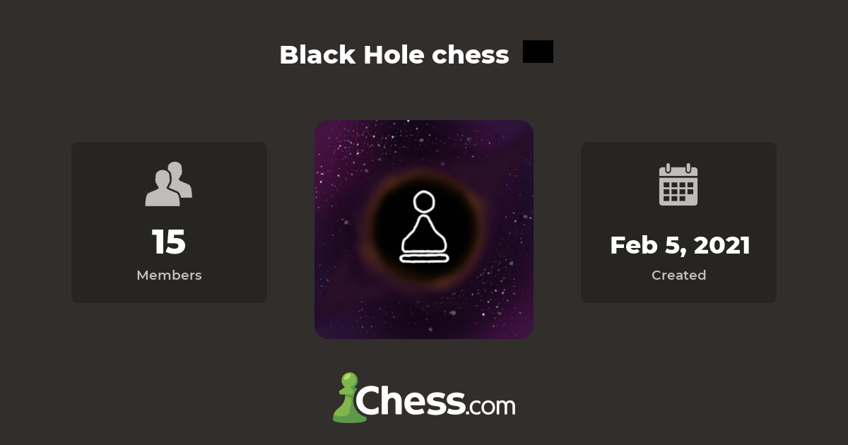 Black Hole chess - Chess Club - Chess.com