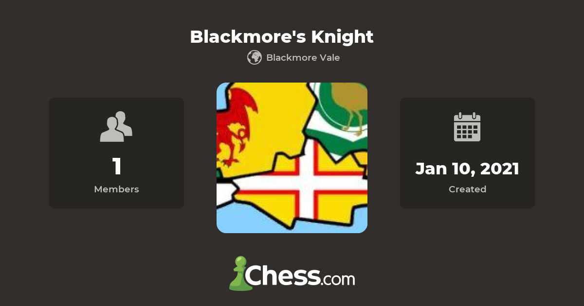 Blackmore's Knight - Chess Club - Chess.com