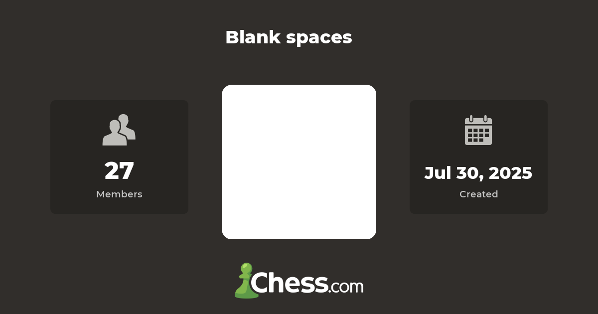Blank spaces - Chess Club - Chess.com