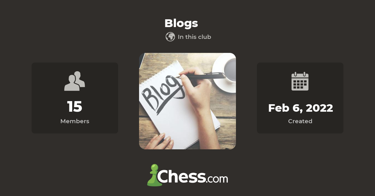 Blogs - Chess Club - Chess.com