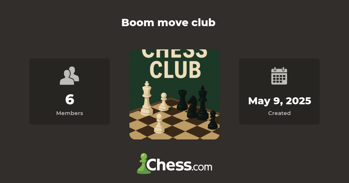 Boom move club - Chess Club - Chess.com