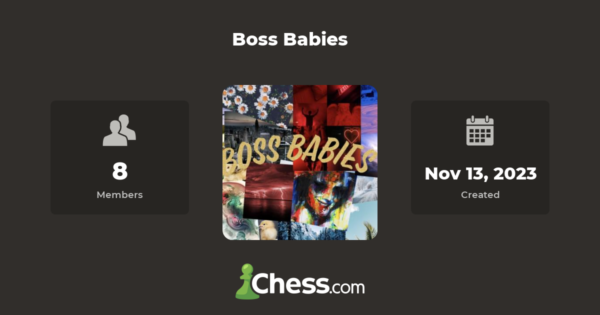 Boss Babies - Chess Club - Chess.com