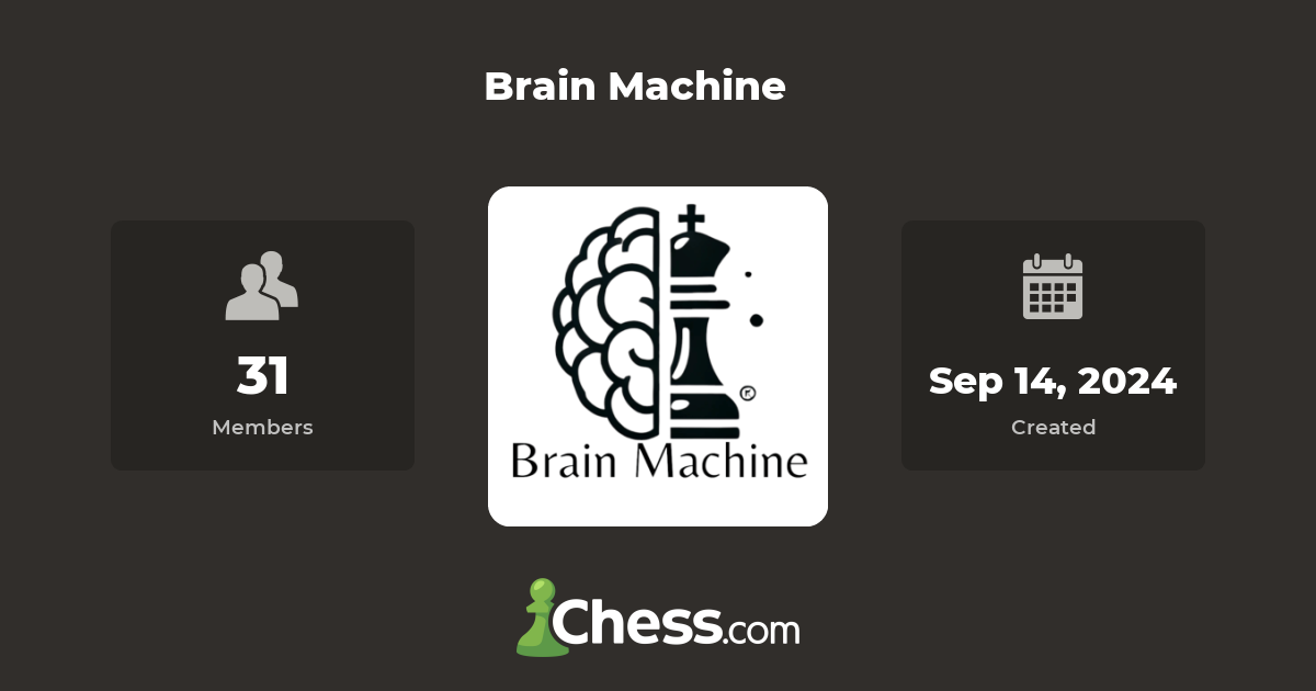 Brain Machine - Chess Club - Chess.com