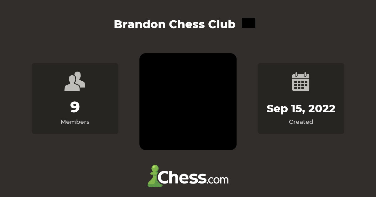 Brandon Chess Club - Chess Club - Chess.com