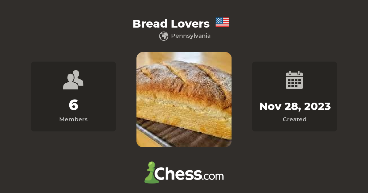 Bread Lovers - Chess Club - Chess.com