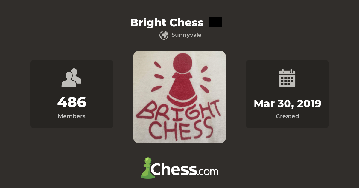 Bright Chess - Chess Club - Chess.com