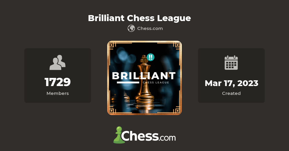 Brilliant Chess League - Chess Club - Chess.com