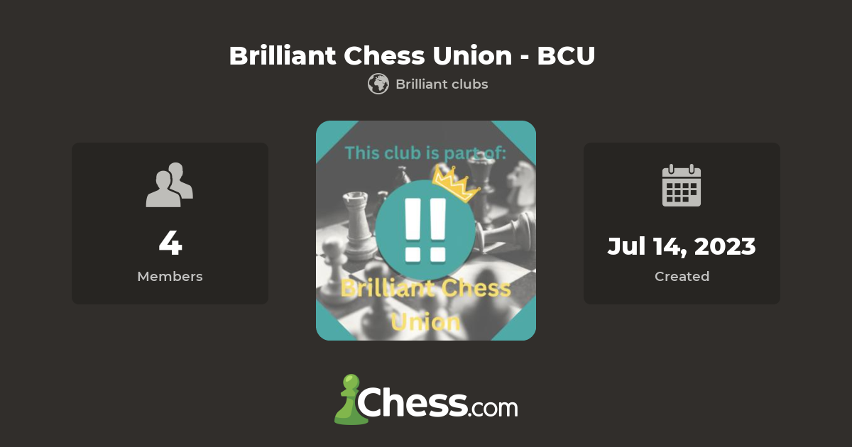 Brilliant Chess Union - BCU - Chess Club - Chess.com