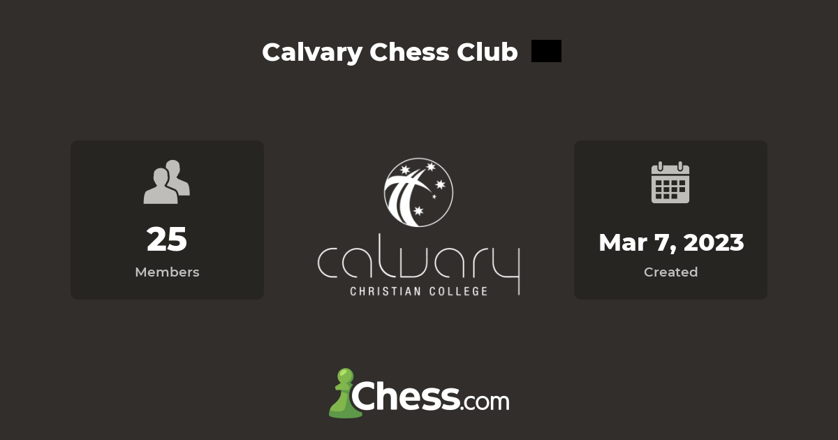 Calvary Chess Club - Chess Club - Chess.com