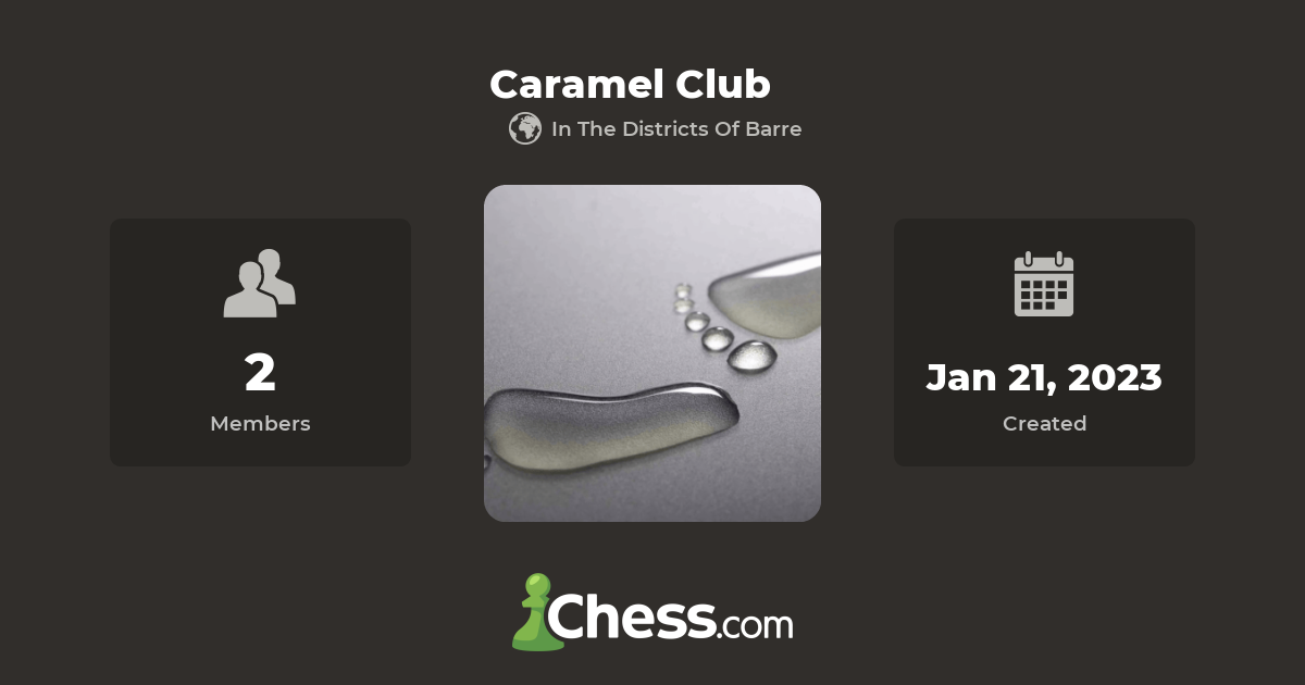 Caramel Club - Chess Club - Chess.com