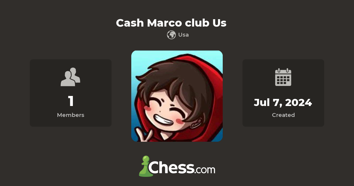 Cash Marco club Us - Chess Club - Chess.com