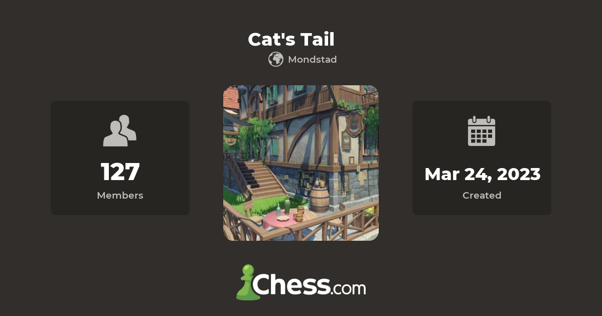Cat's Tail - Chess Club - Chess.com