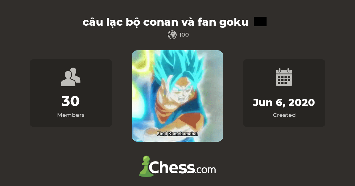 câu lạc bộ conan và fan goku - Chess Club - Chess.com