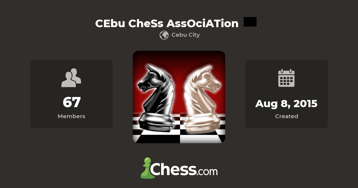 CEbu CheSs AssOciATion - Chess Club - Chess.com