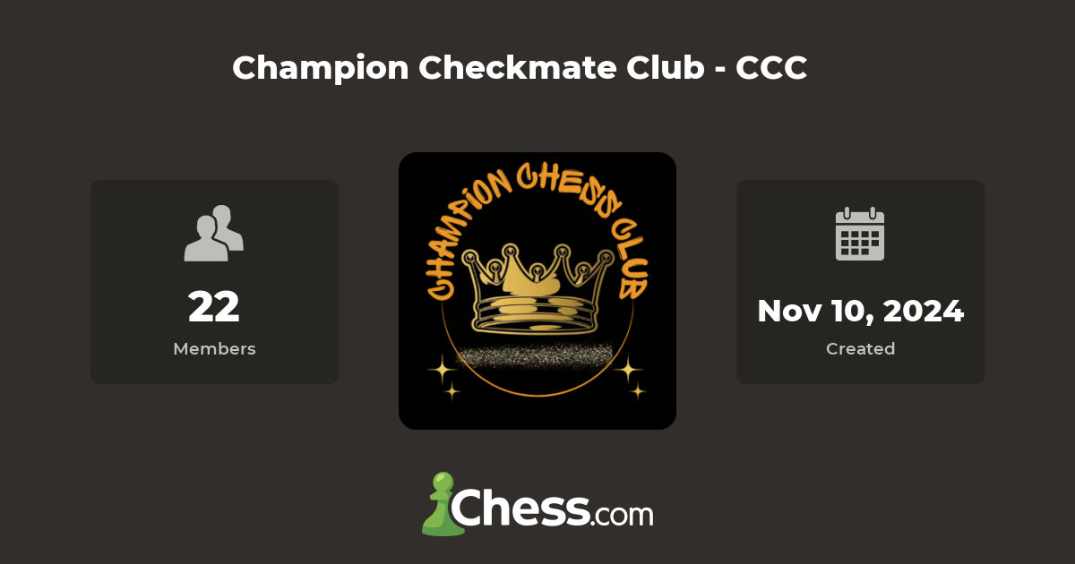 Champion Checkmate Club - CCC - Chess Club - Chess.com
