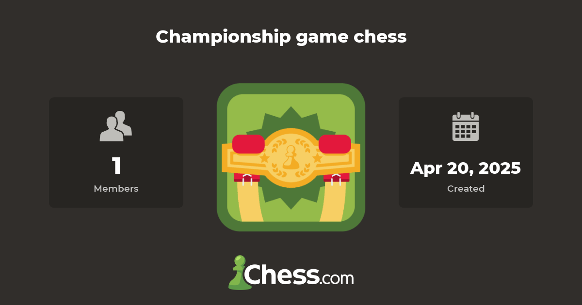 Championship game chess - Chess Club - Chess.com