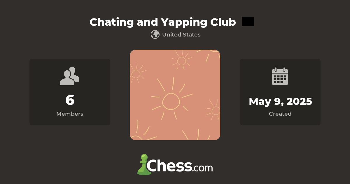 Chating and Yapping Club - Chess Club - Chess.com