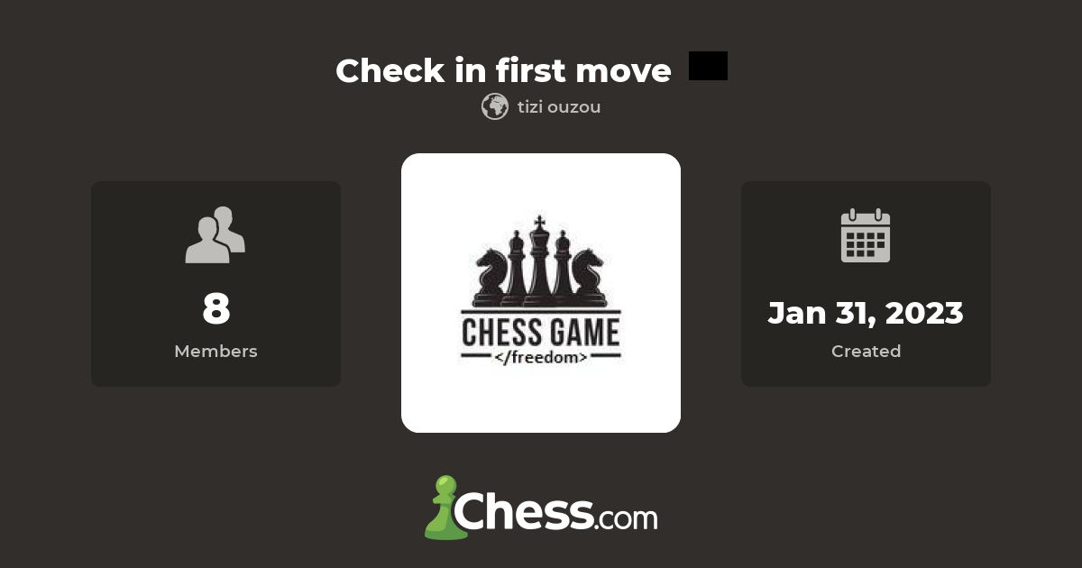 Check in first move - Chess Club - Chess.com