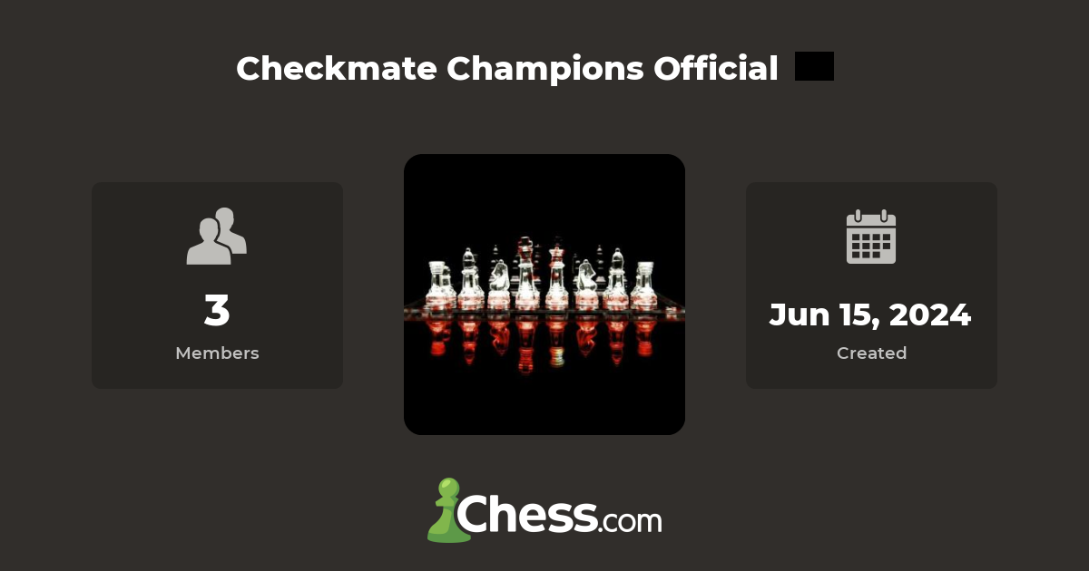 Checkmate Champions Official - Chess Club - Chess.com