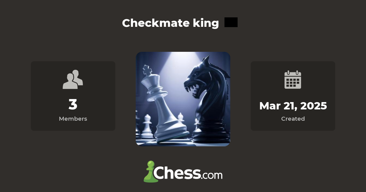Checkmate king - Chess Club - Chess.com
