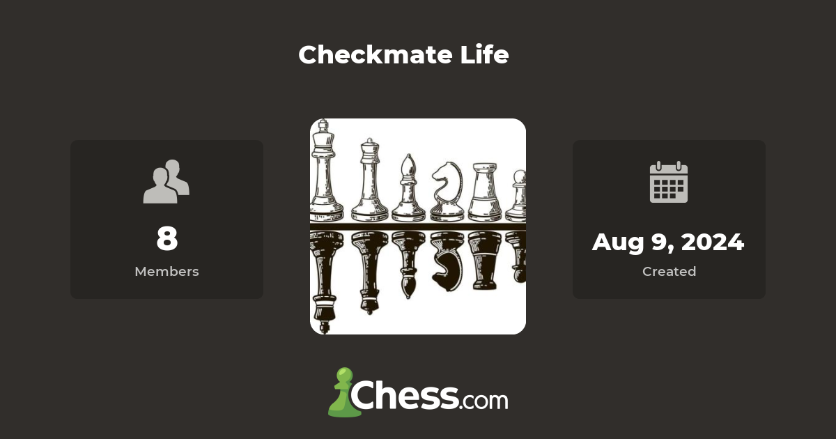 Checkmate Life - Chess Club - Chess.com