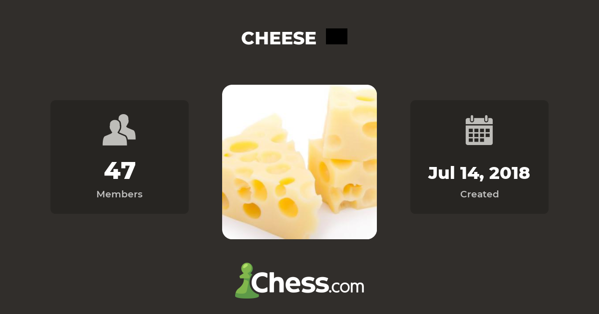 CHEESE - Chess Club - Chess.com