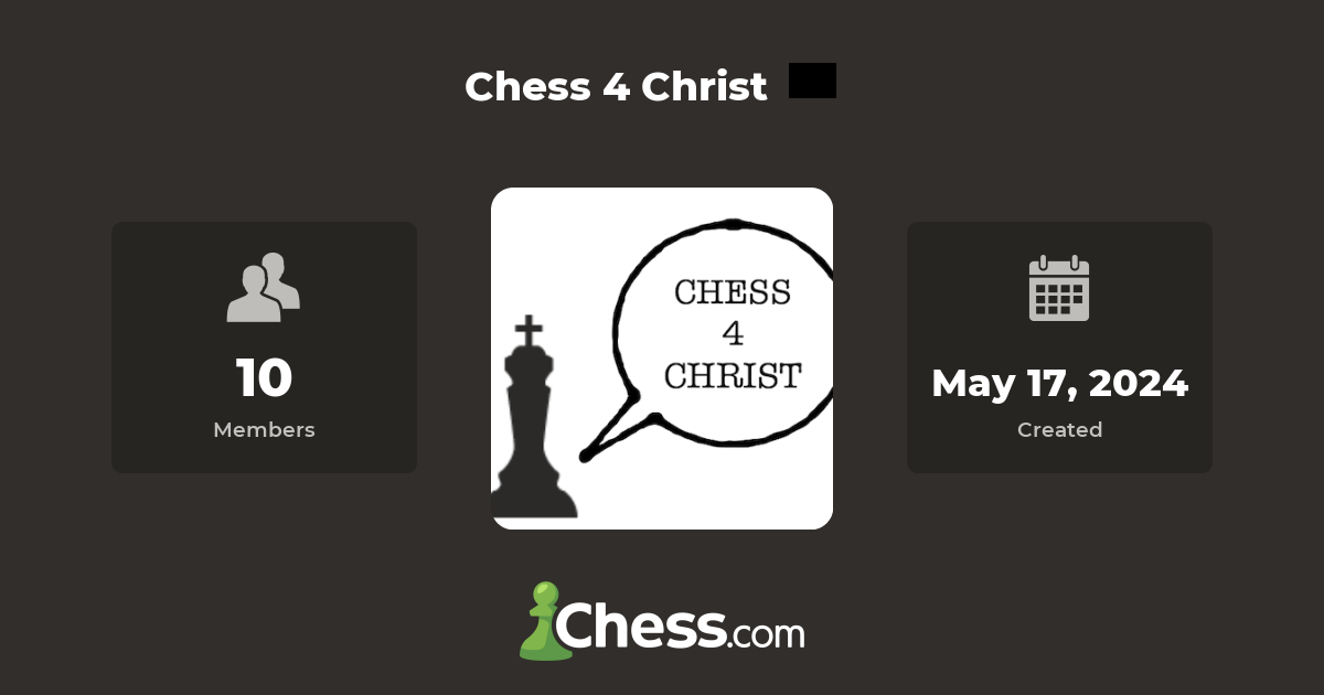 Chess 4 Christ - Chess Club - Chess.com