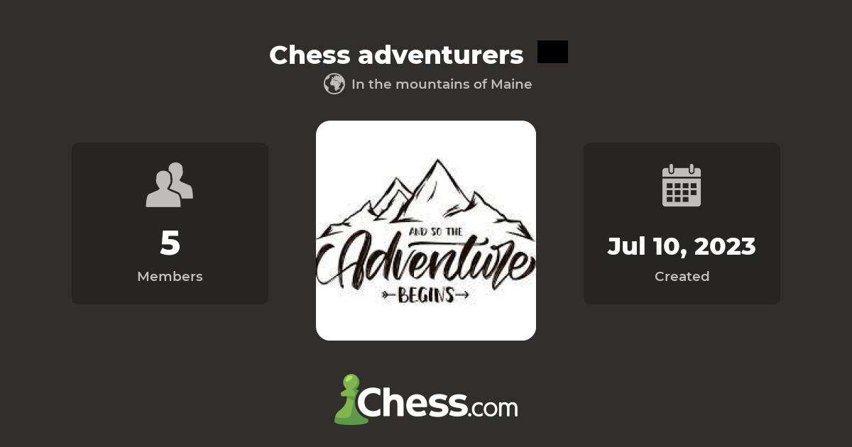 Chess adventurers - Chess Club - Chess.com
