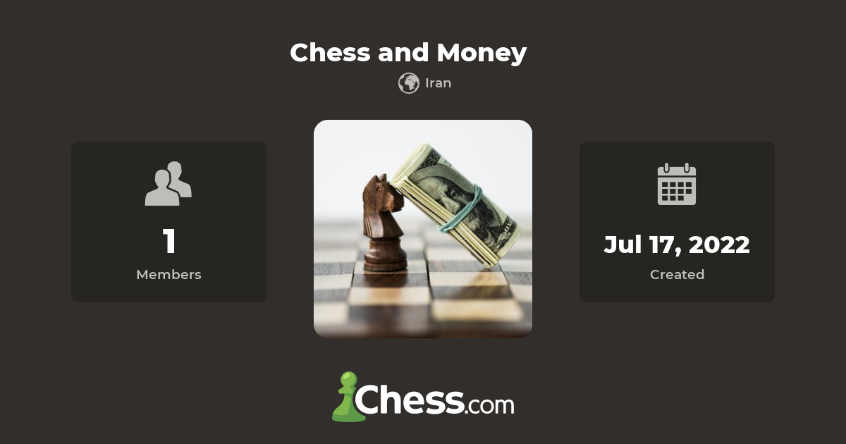 Chess and Money - Chess Club - Chess.com