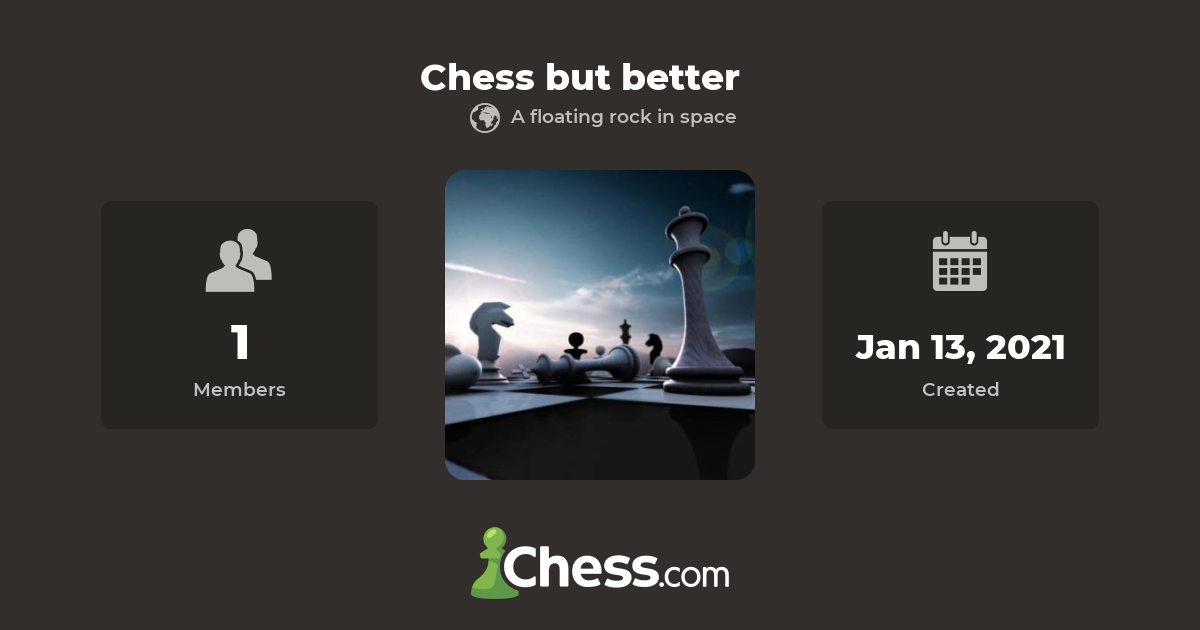 Chess but better - Chess Club - Chess.com