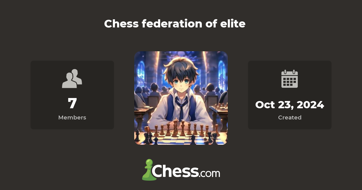 Chess federation of elite - Chess Club - Chess.com