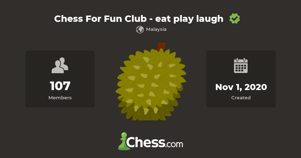 Chess For Fun Club - eat play laugh - Chess Club - Chess.com