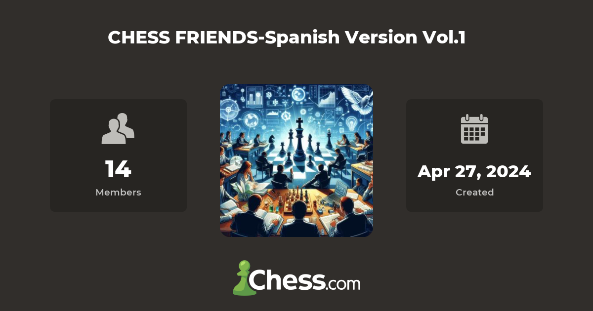 CHESS FRIENDS-Spanish Version Vol.1 - Chess Club - Chess.com