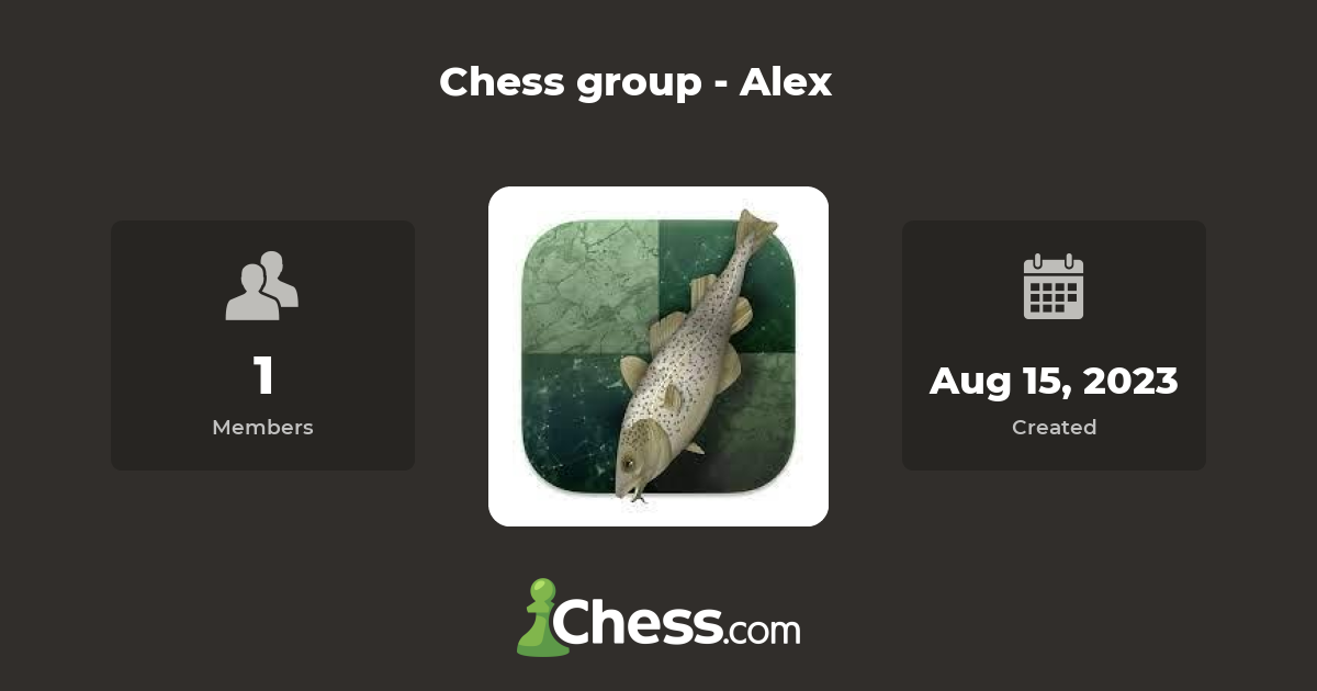 Chess group - Alex - Chess Club - Chess.com