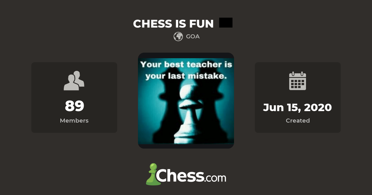 CHESS IS FUN - Chess Club - Chess.com