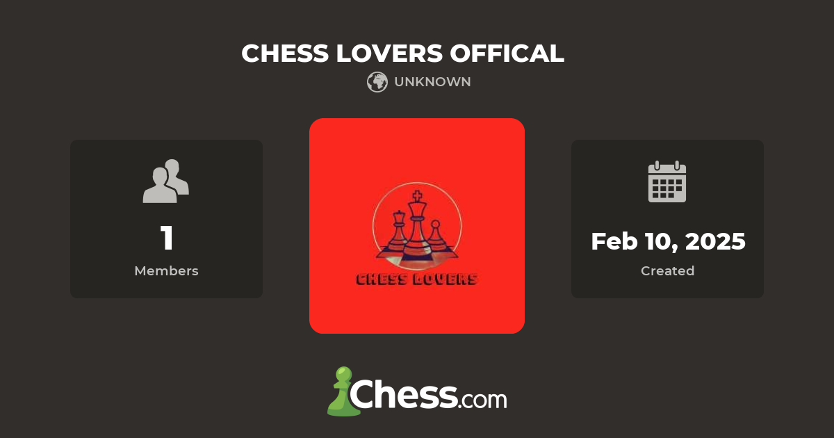 CHESS LOVERS OFFICAL - Chess Club - Chess.com