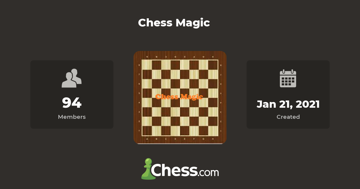 Chess Magic - Chess Club - Chess.com