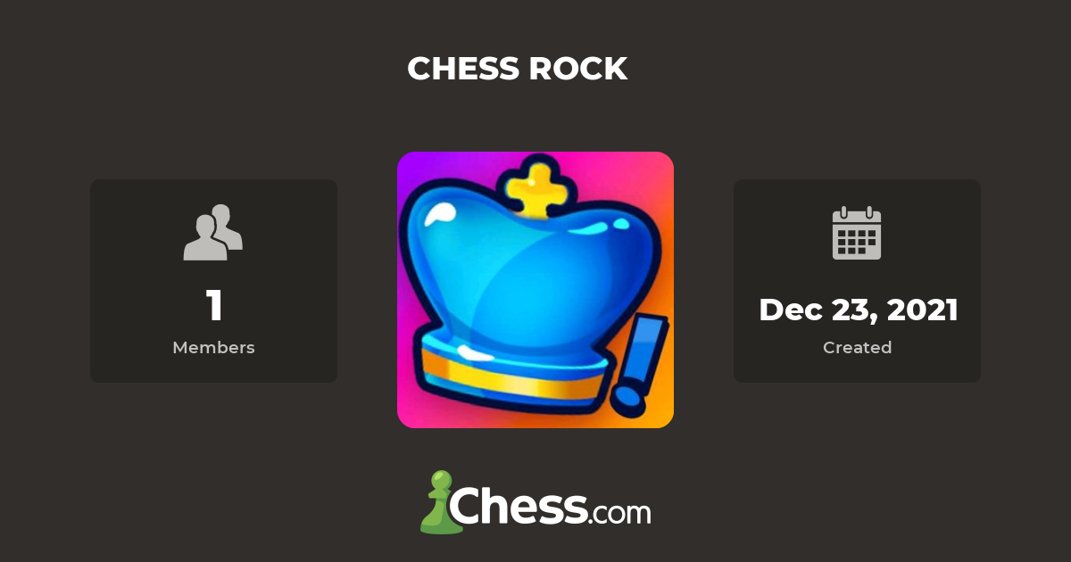 CHESS ROCK - Chess Club - Chess.com