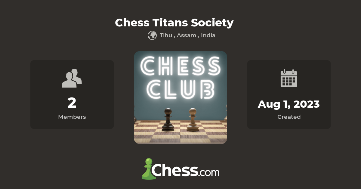 Chess Titans Society - Chess Club - Chess.com