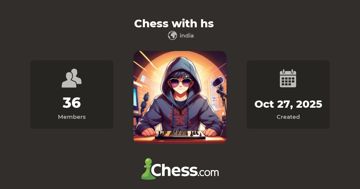 Chess with hs - Chess Club - Chess.com